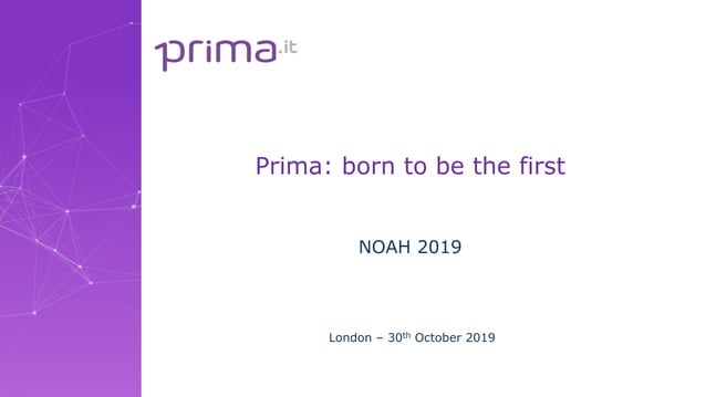 Prima.it and it's incredible growth - NOAH19 London | PPT