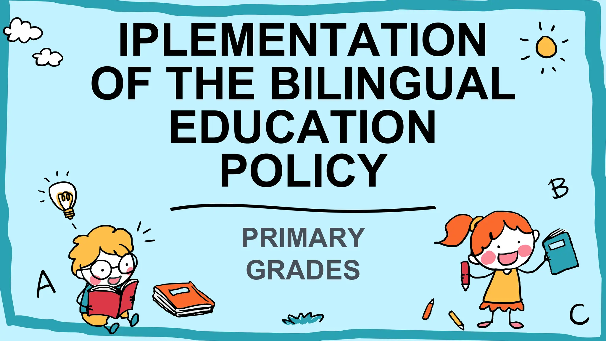 Implementation of bilingual education policy primary-grades123.pptx123 ...