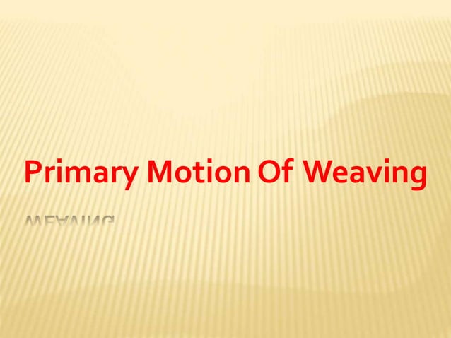 Primary motions of Loom. | PDF | Needlework | Arts and Crafts