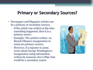 Primary and Secondary Sources | PPT