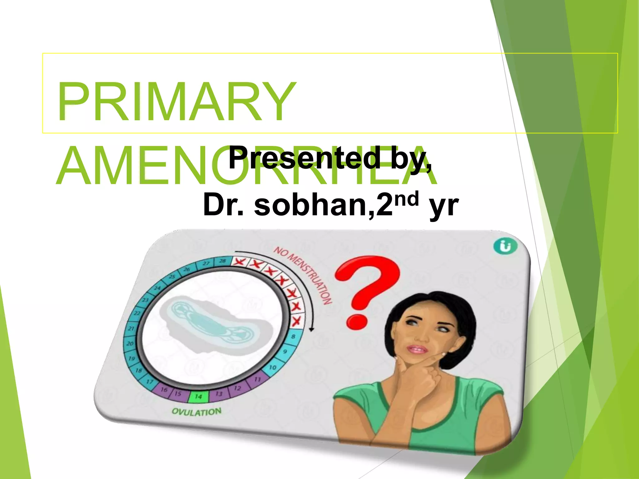 Primary amenorrhea and management | PPTX