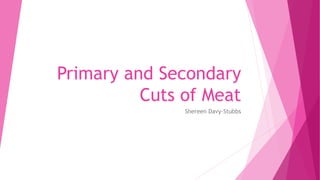 Primary and secondary cuts of meat | PPTX