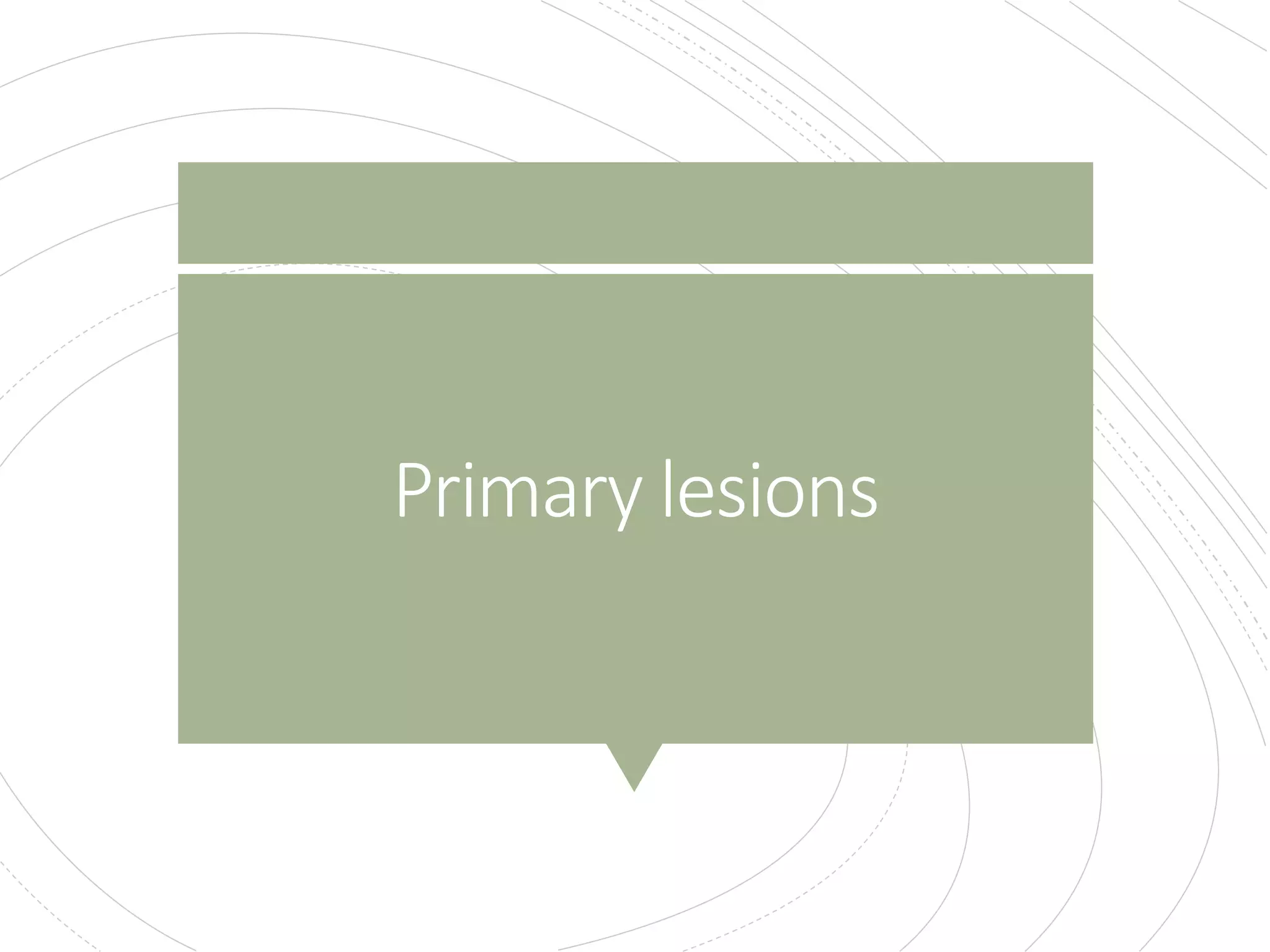 Primary and secondary lesions ( oral medicine) | PPTX