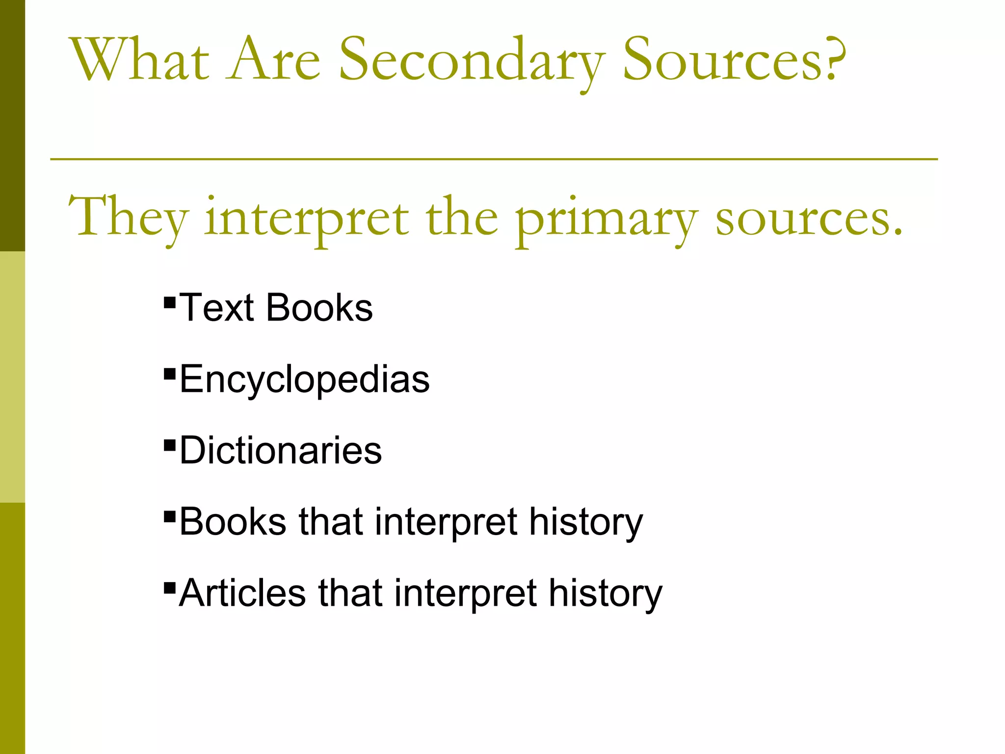 Primary and Secondary Sources | PPT
