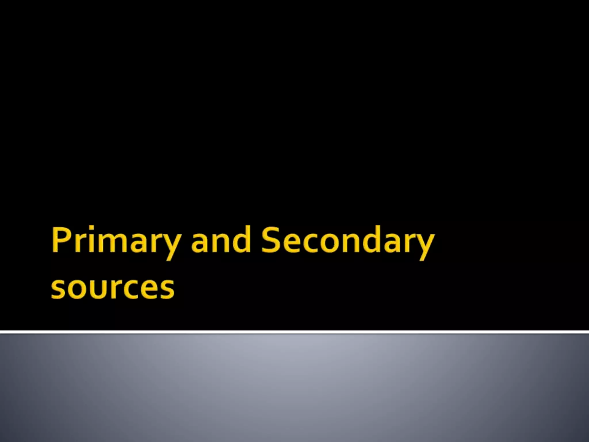 History: Primary and Secondary sources | PPTX