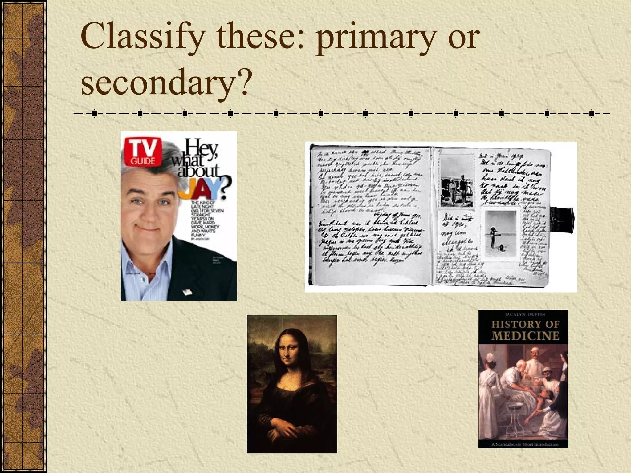 Primary and Secondary Sources | PPT