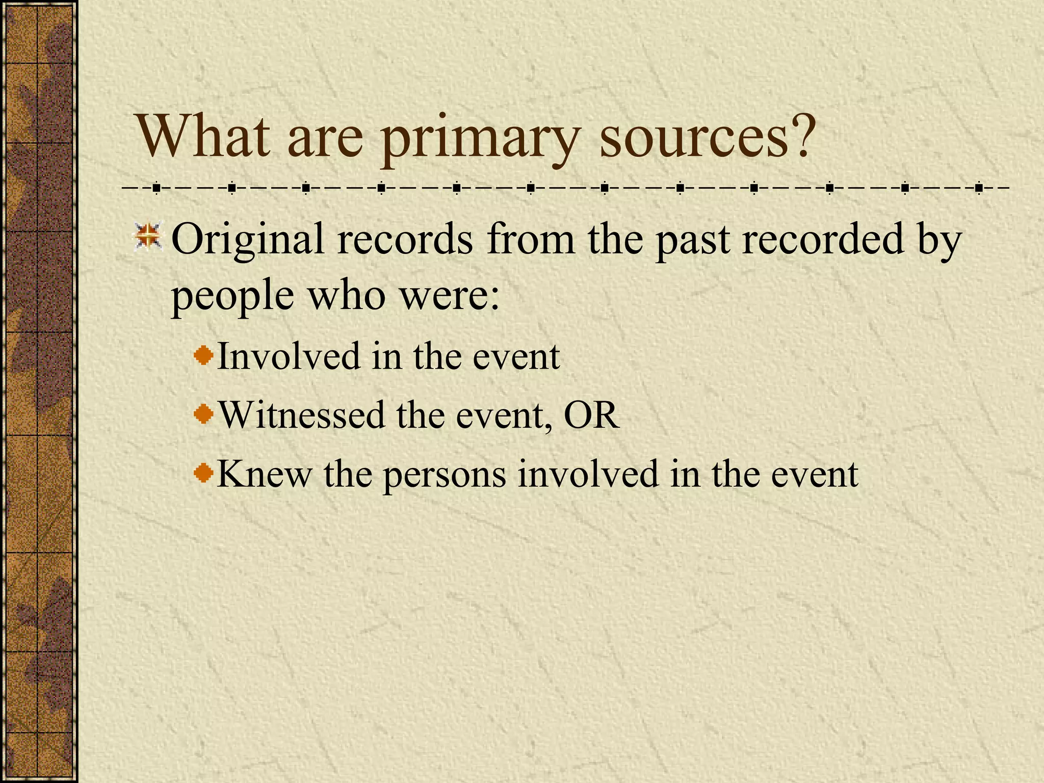 Primary and Secondary Sources | PPT