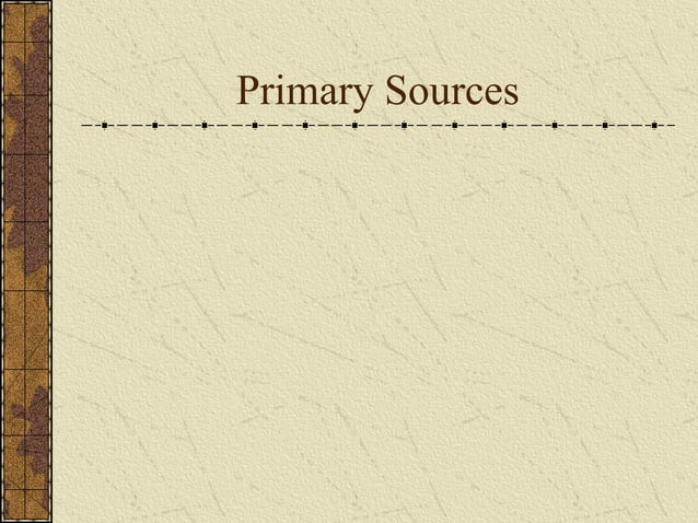 Primary and Secondary Sources | PPT | Secondary Education | Education