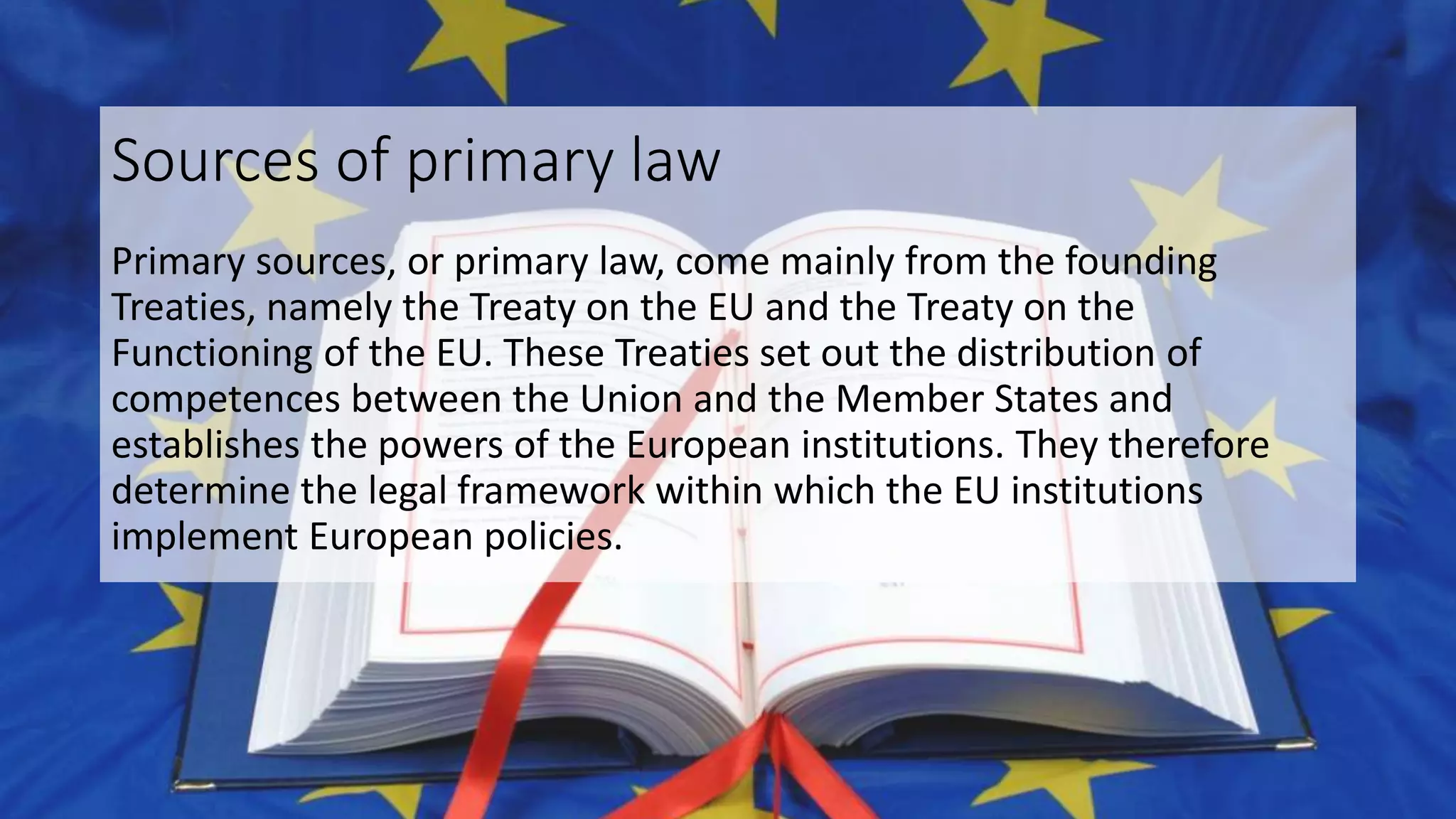 Primary and secondary sources of eu law | PPTX