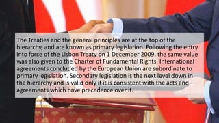 Primary and secondary sources of eu law | PPTX