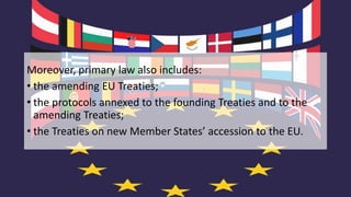 Primary and secondary sources of eu law | PPTX