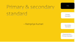 primary and secondary standard.pptx