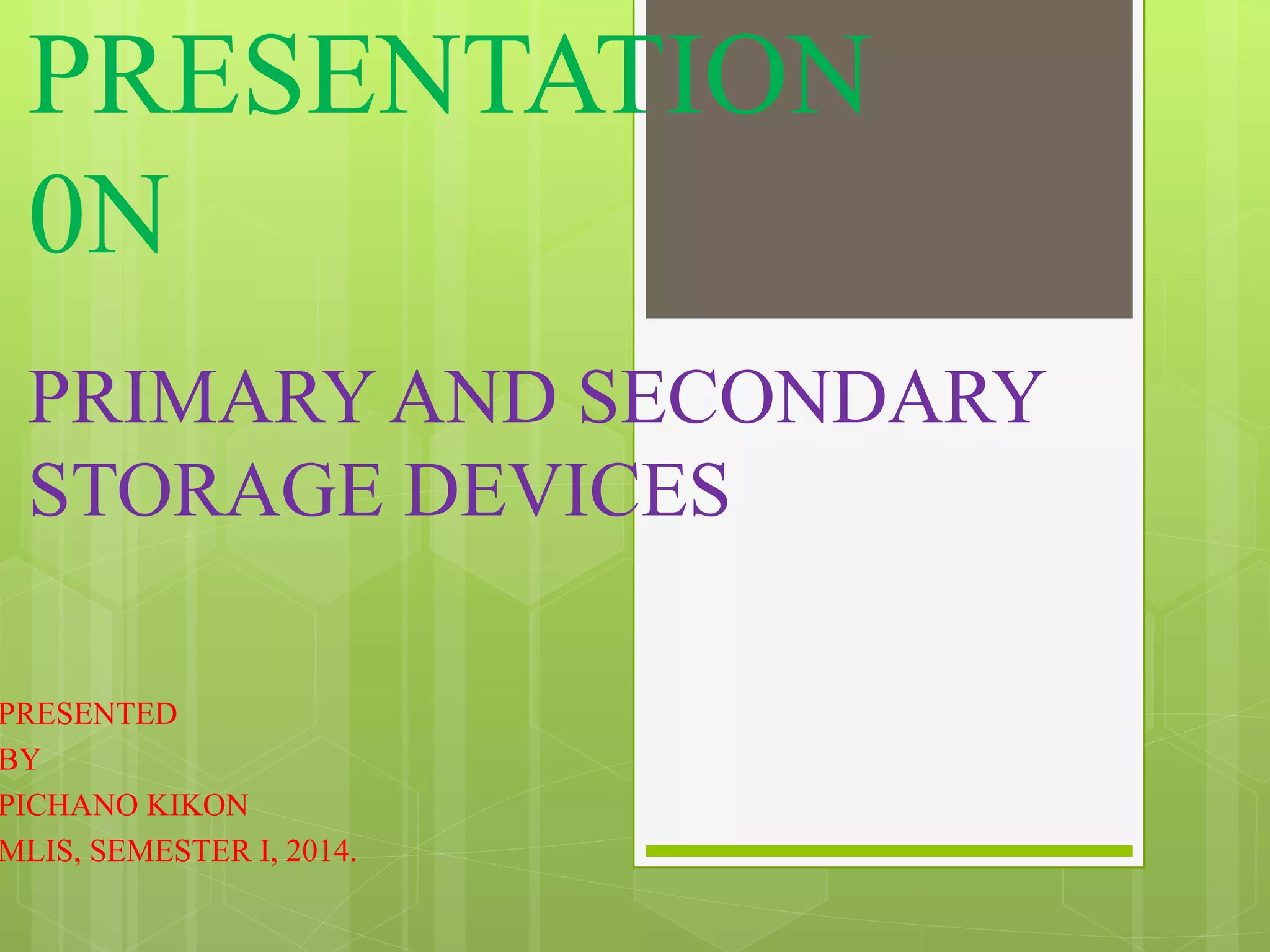 Primary and secondary storage devices | PPTX