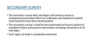 PRIMARY AND SECONDARY SURVEY IN POLYTRAUMA AND TRAUMA.pptx