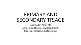 PRIMARY AND SECONDARY TRIAGE for Malaysia | PPTX