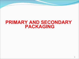 Primary And Second Packaging | PPT