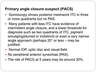 Primary angle closure glaucoma | PPTX