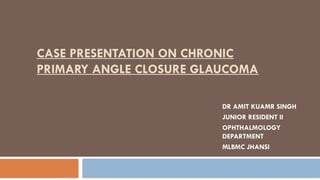 the primary angle closuree glaucoma.pptx