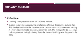 Primary cell culture by using dissociated cells and explant culture ...