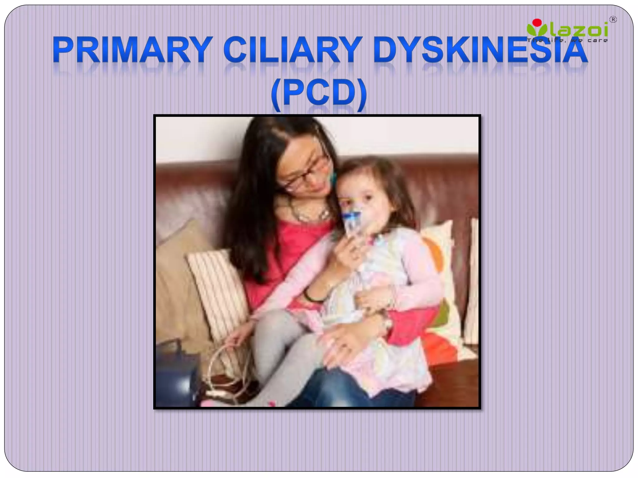 Primary ciliary dyskinesia (pcd) | PPTX
