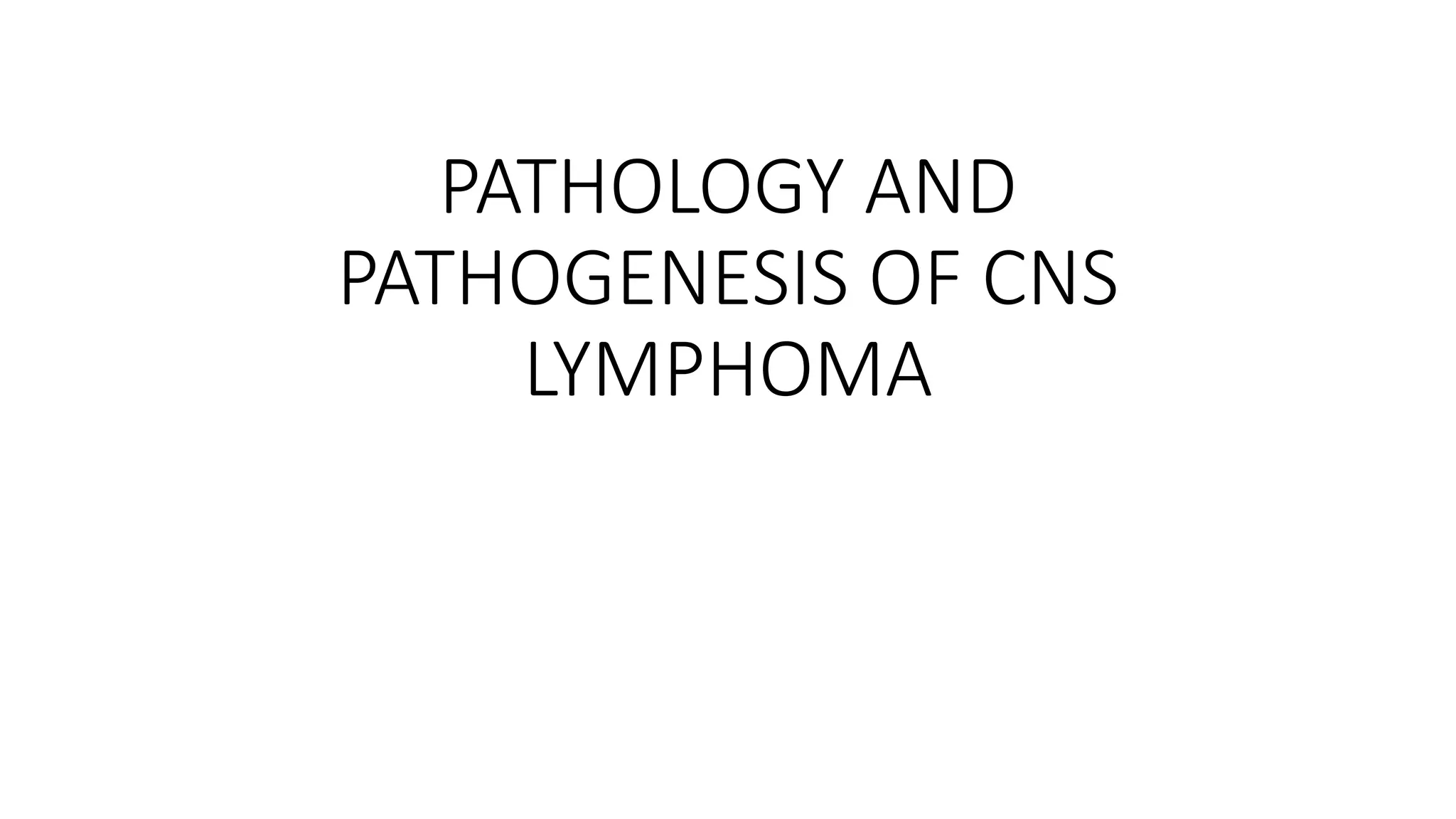 primary CNS lymphoma.pptxsasasasasasassss | PPT