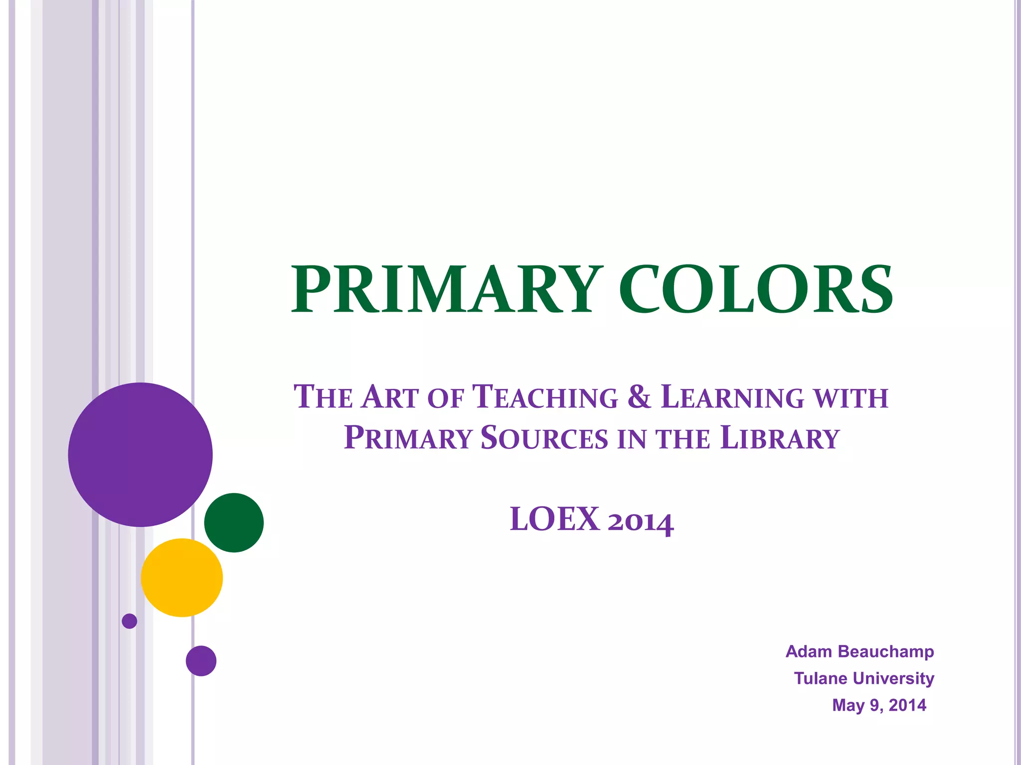 Primary Colors: The Art of Teaching & Learning with Primary Sources in ...