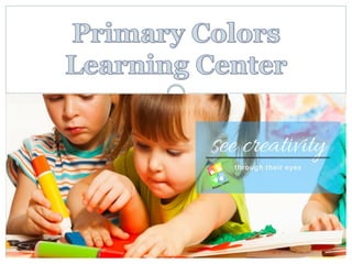 Primary colors learning center | PPT