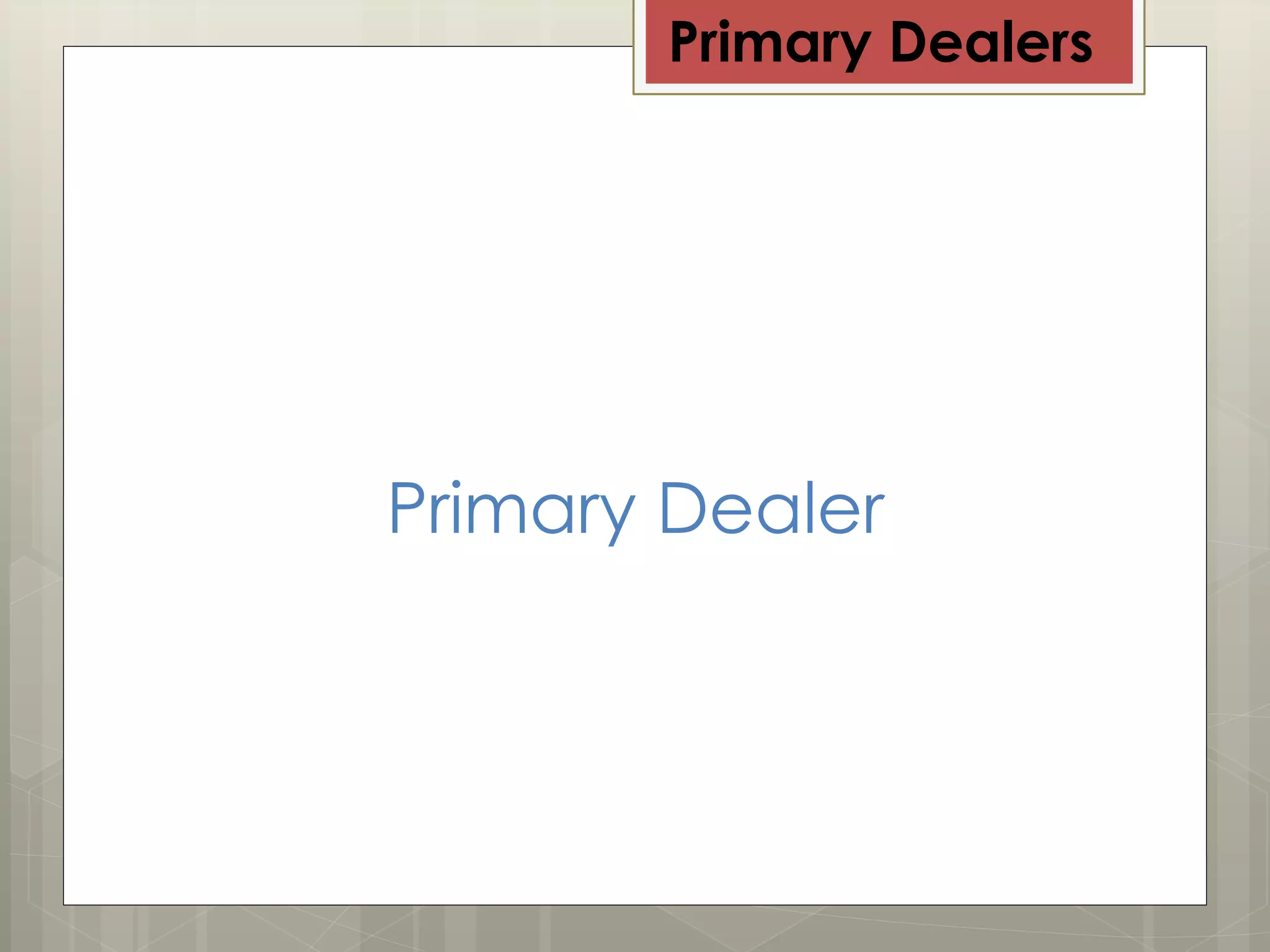 Primary dealers | PPT