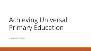 Universal Primary Education | PPTX