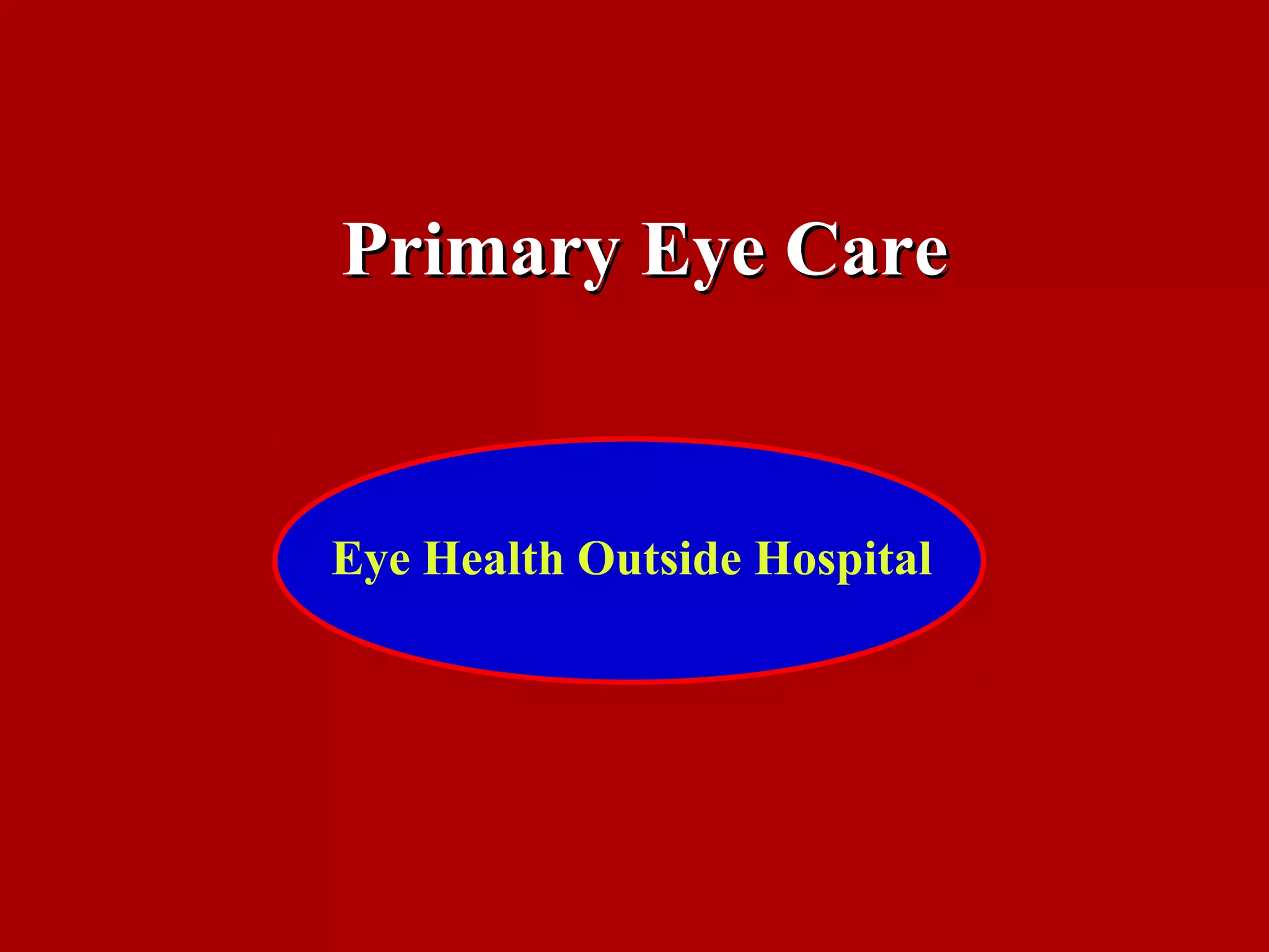 Primary eye care | PPT