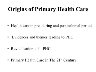 Primary health care and alma ata | PPTX