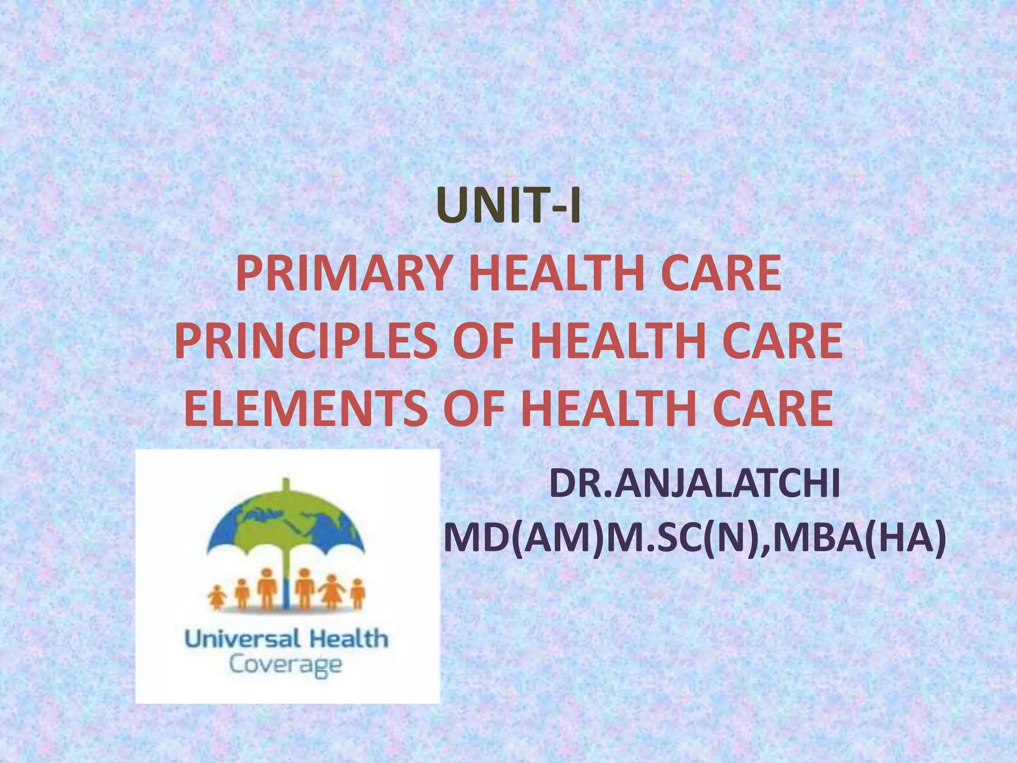 Primary health care ppt unit i | PPTX