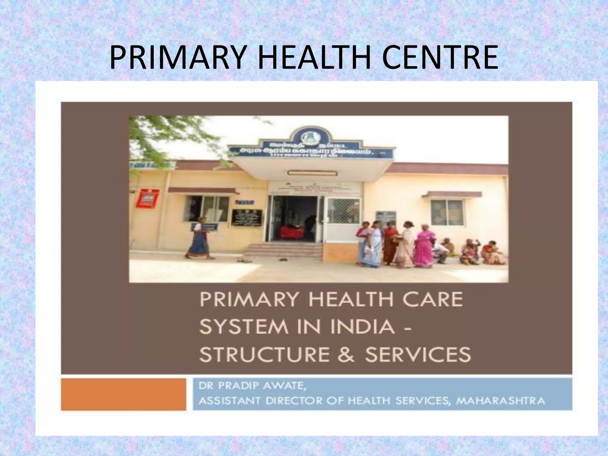 Primary health care ppt unit i | PPTX