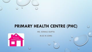 Primary health center (PHC) IN COMMUNITY HEALTH NURSING | PPTX