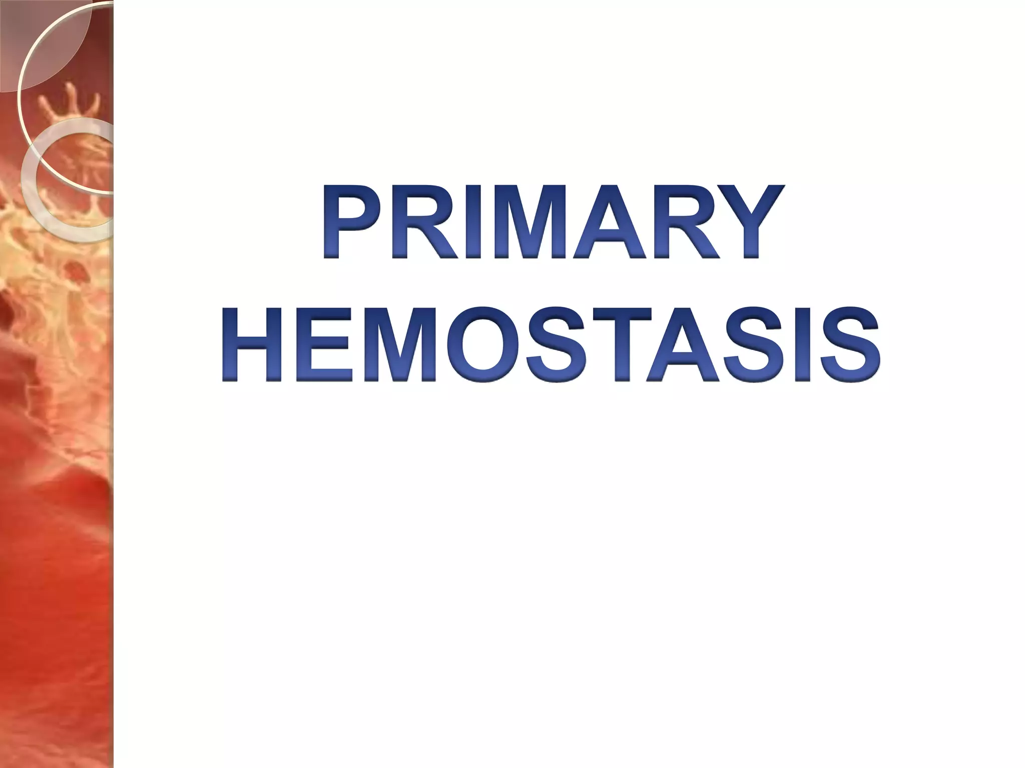 Primary hemostasis | PPTX