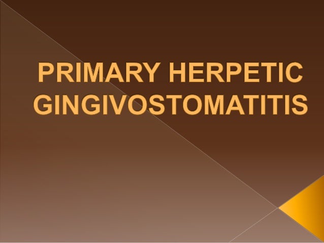 Primary herpetic gingivostomatitis