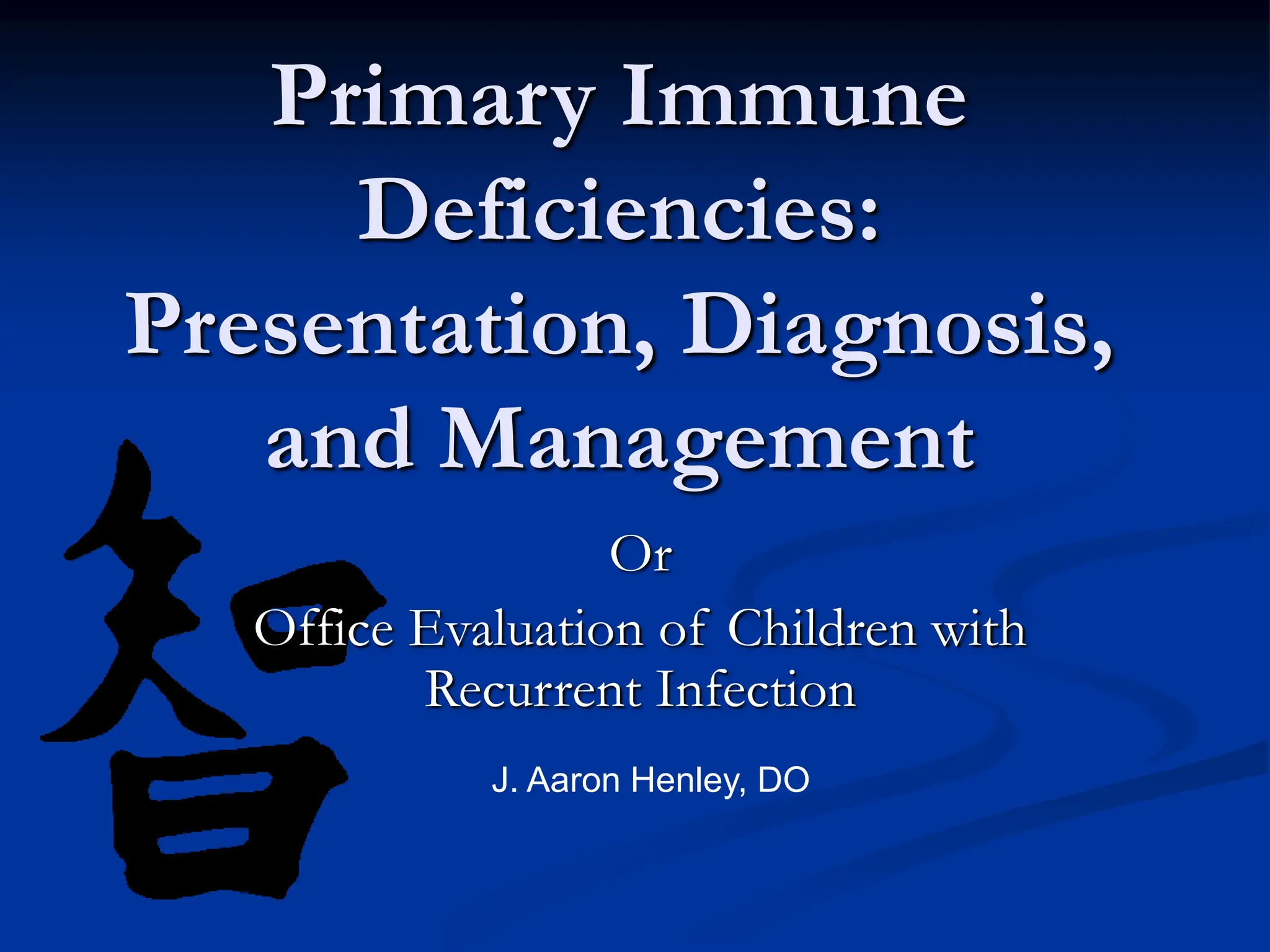 Primary_Immune_Deficiencies_Presentations_Diagnosis_and Management.ppt