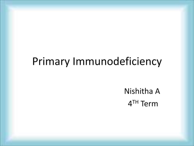 Primary immunodeficiency | PPTX