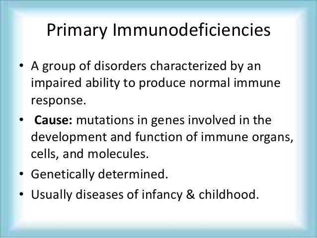 Primary immunodeficiency Primary immunodeficiency