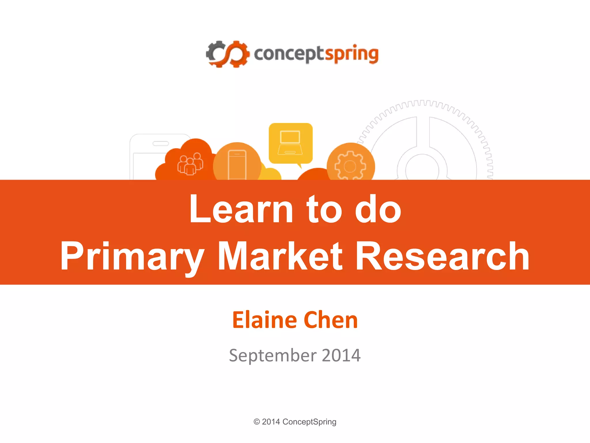 Learn to do Primary Market Research: Interviews and Surveys | PPTX