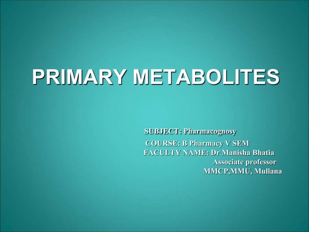PRIMARY METABOLITES.ppt | Endocrine and Metabolic Diseases | Diseases ...