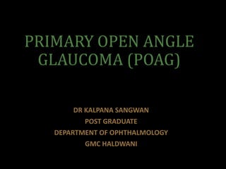 Primary open angle glaucoma (poag)kalpy | PPTX
