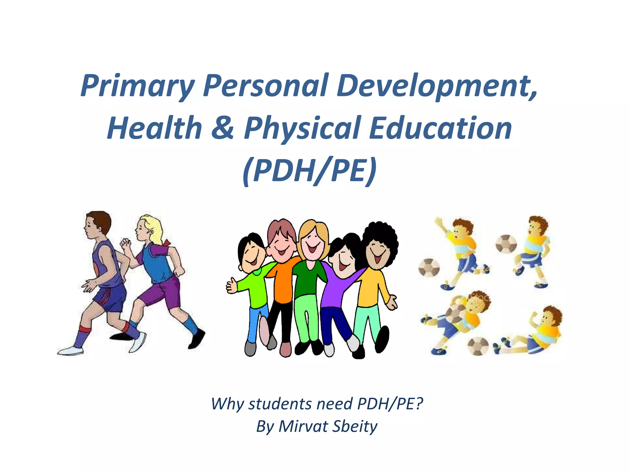 Primary personaldevelopment health- physicaleducation | PPT