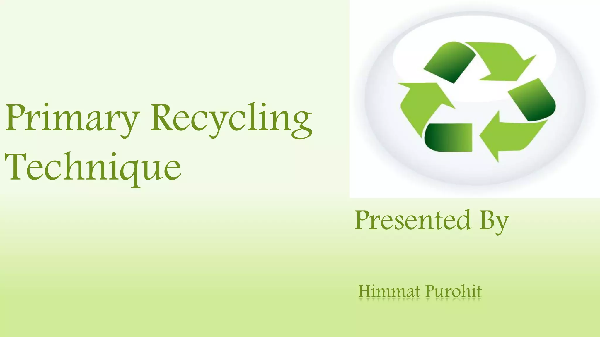 Primary recycling | PPTX