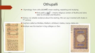 Primary Muslim religious education in Kerala from Othupalli to Madrasa ...