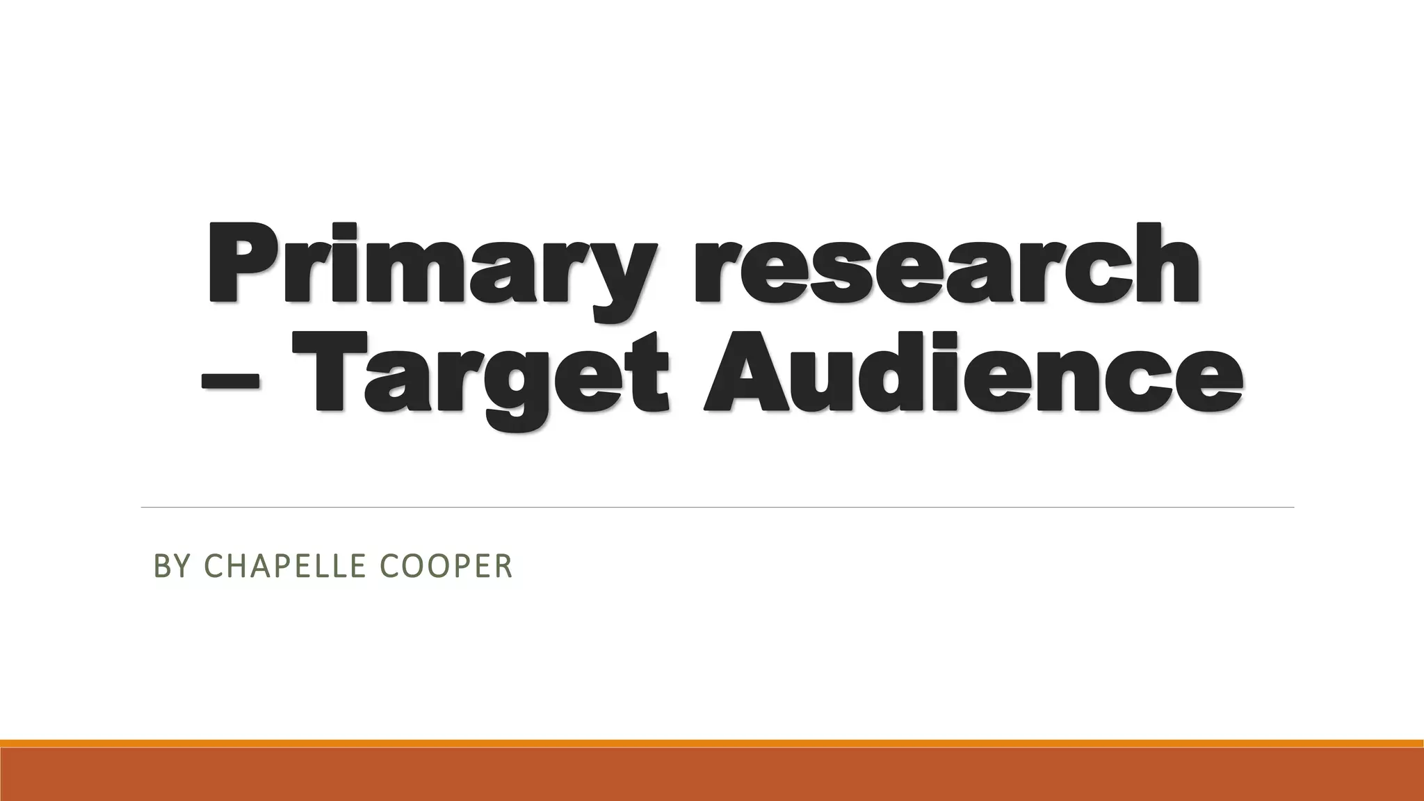 Primary research – target audience | PPT