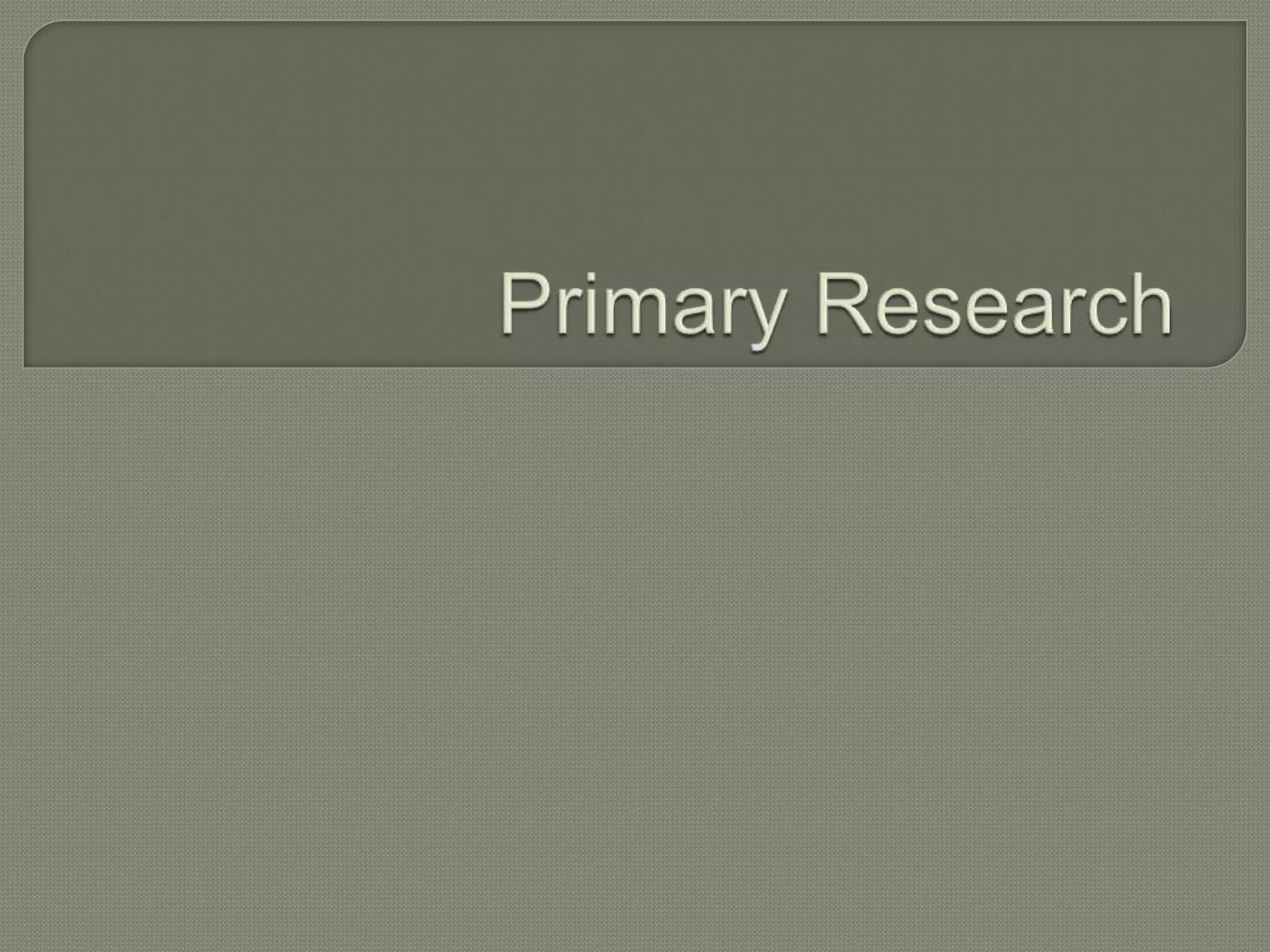 Primary Research | PPT