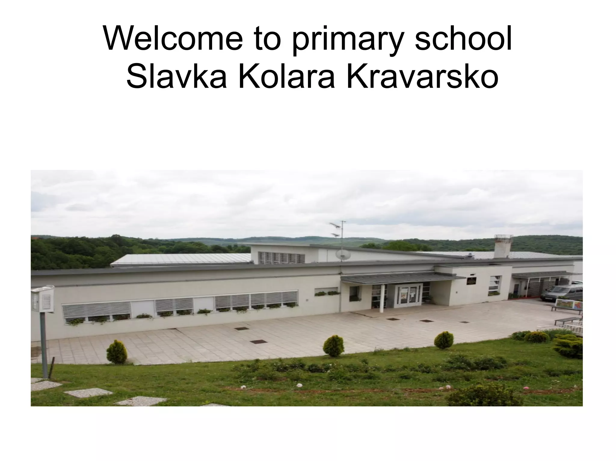 Primary school slavka kolara kravarsko | PPT