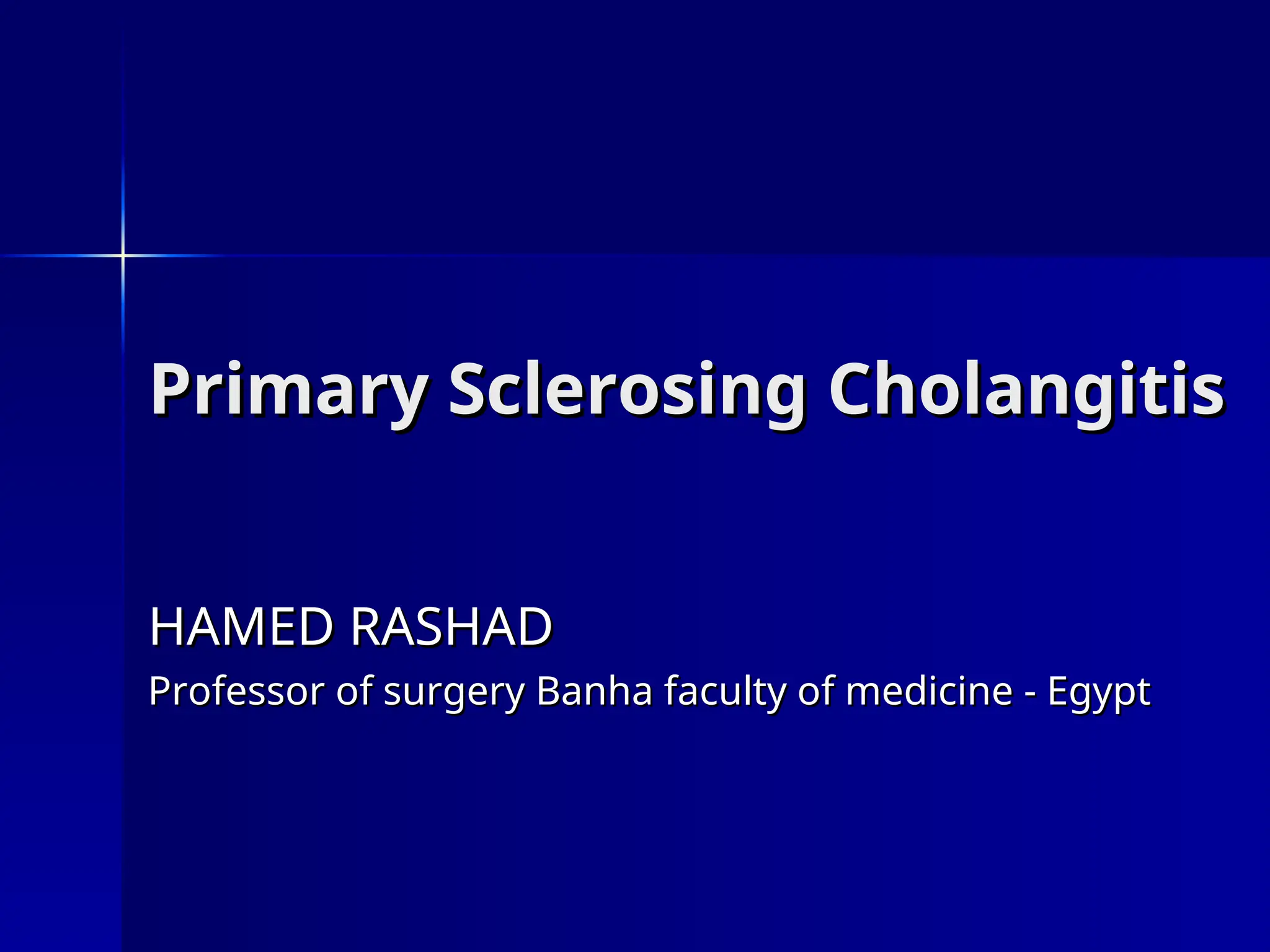 Primary Sclerosing Cholangitis management the lect .ppt