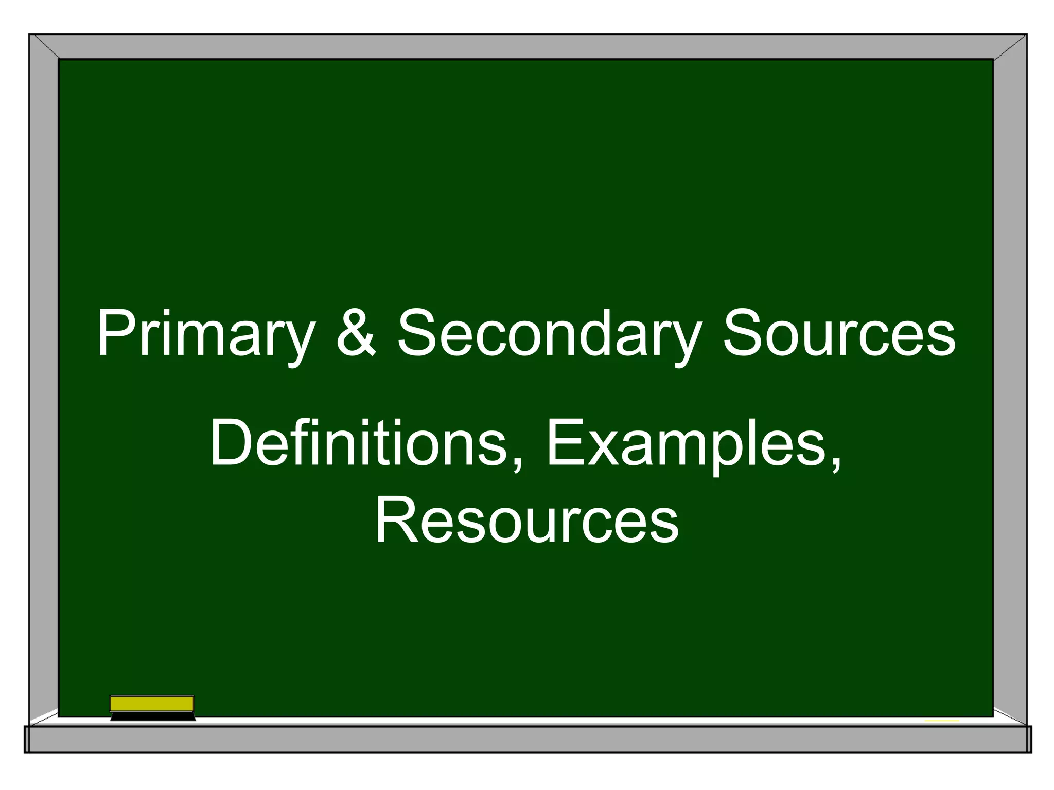 Primary & Secondary Sources | PPT